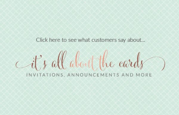 It's All About the Cards – Invitations, Announcements, and More